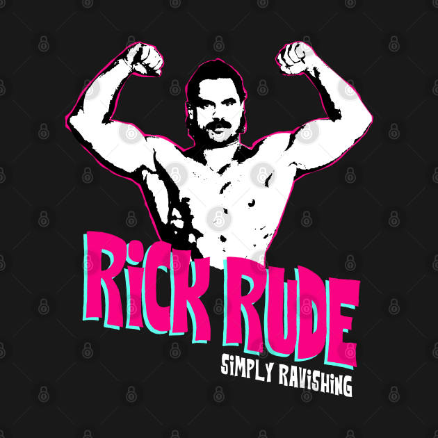 Ravishing Rick Rude - Rick Rude - T-Shirt | TeePublic
