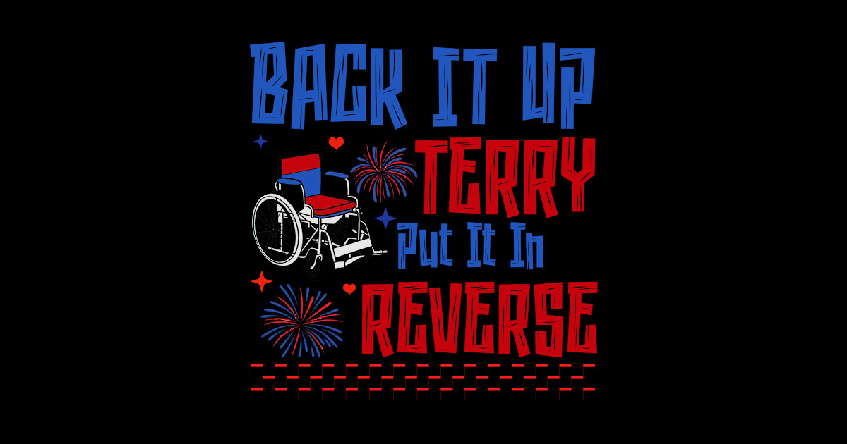Put It In Reverse Terry, Cute Funny July 4th , Back Up Terry, 4th of ...