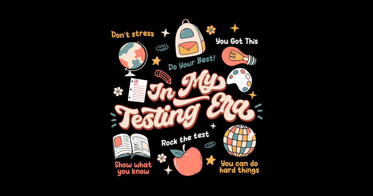 In My Testing Era Teachers Student Rock The Test Testing Day - In My ...