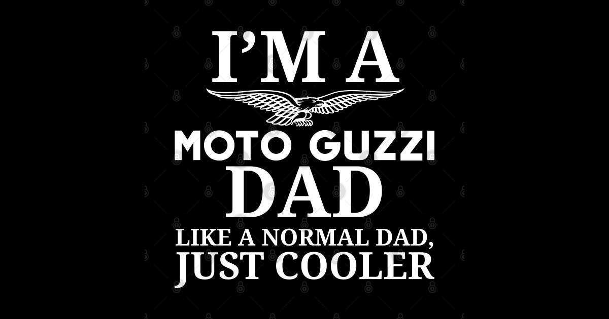Father's Day Moto Guzzi Dad Tee - Fathers Day Gift - Sticker | TeePublic