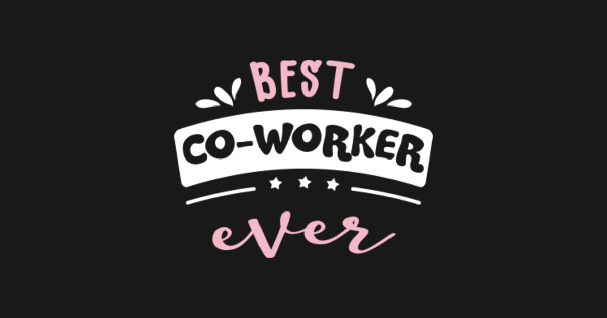 Best Co Worker Ever Gift Idea - Coworker - Magnet | TeePublic
