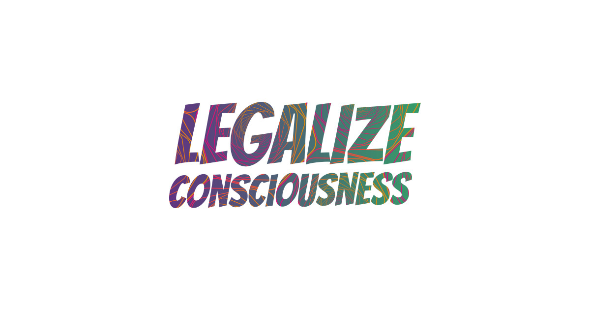 Legalize Consciousness & Nature - Legalize It - T-Shirt | TeePublic