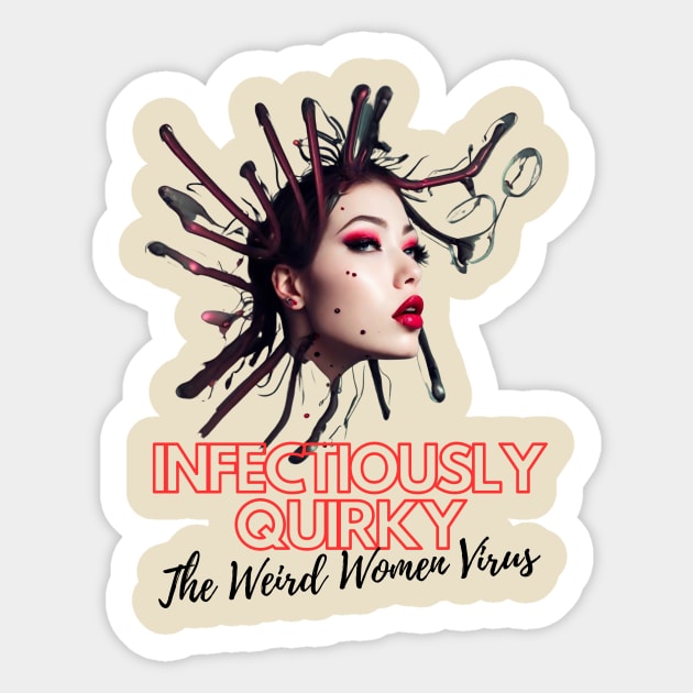 Wild - Infectiously Quirky - The Weird Women Virus - Women - Sticker ...