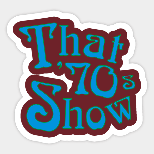 That '70s Show Logo Celeste - That 70s Show - Sticker | TeePublic