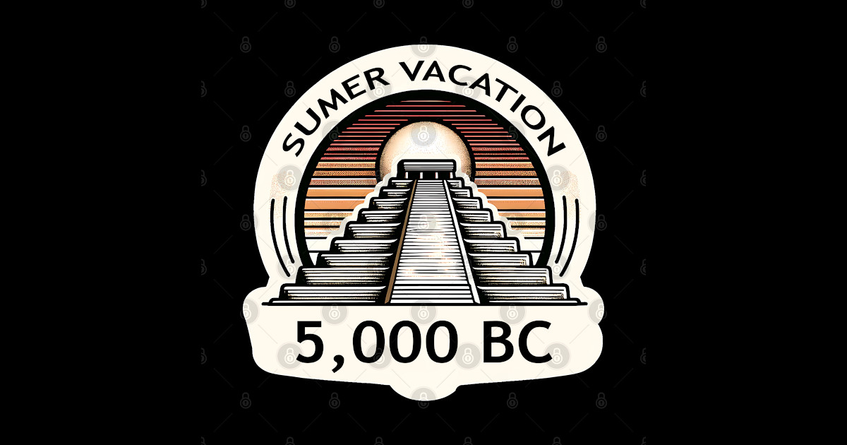 Sumer Vacation 5000 BC Ancient Sumerian Funny History - Sumer - Sticker ...