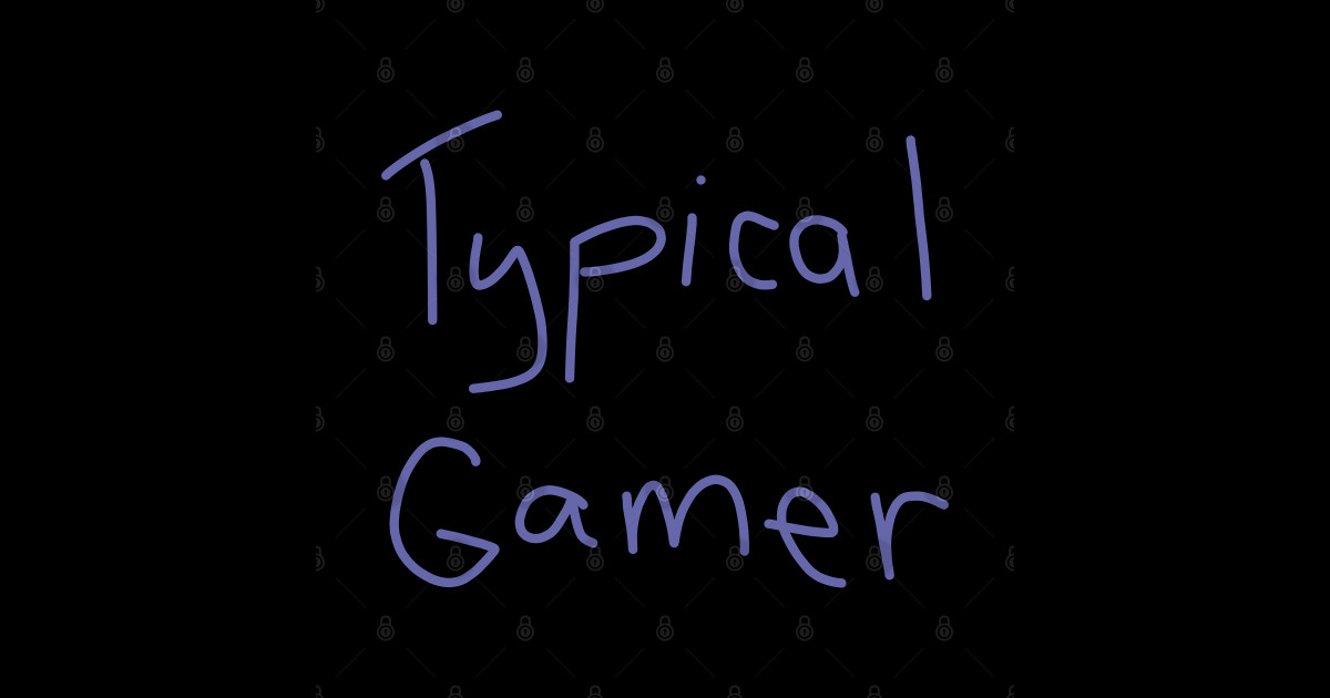 Typical Gamer - Typical Gamer - Sticker | TeePublic