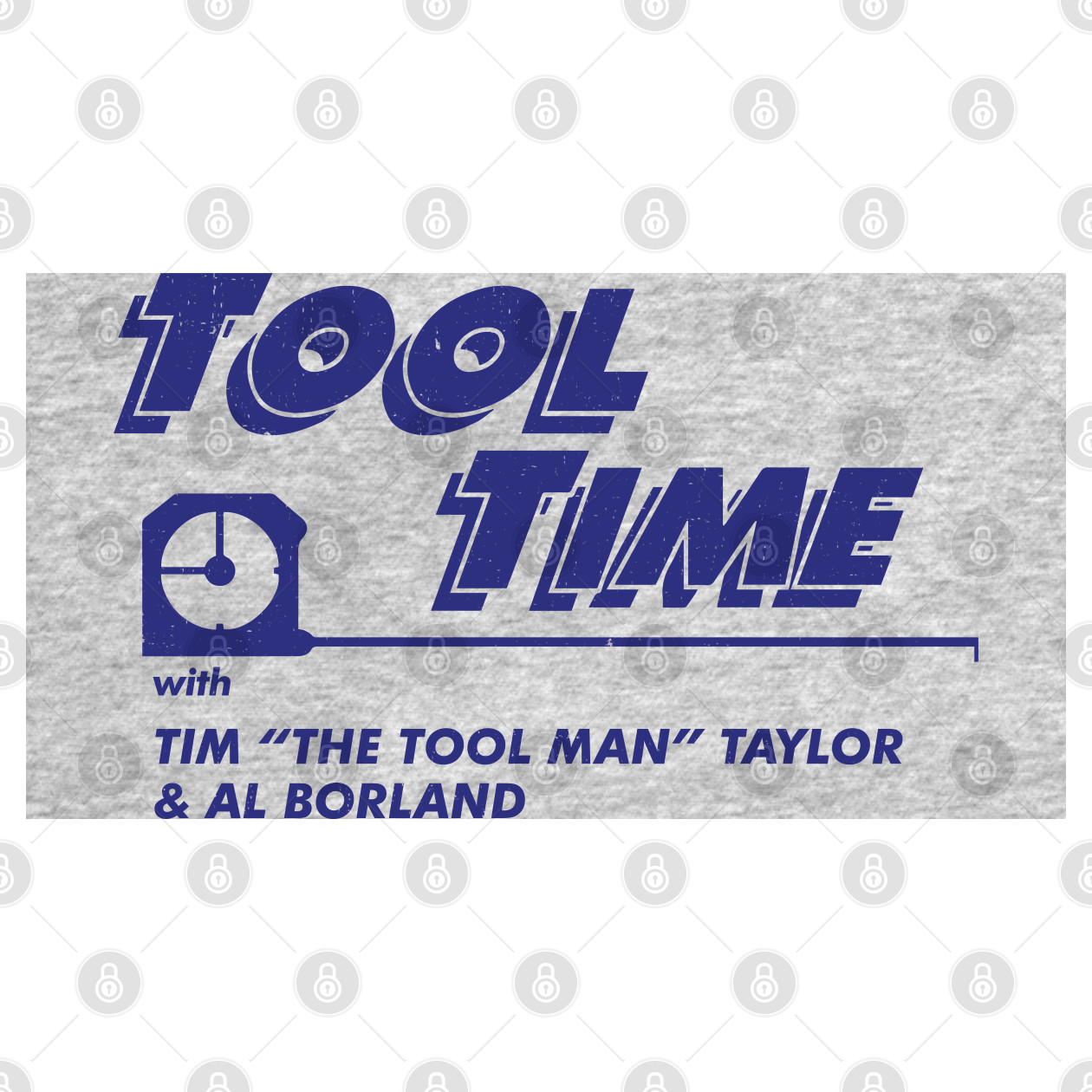 Tool Time with Tim "The Tool Man" Taylor & Al Borland - Tool Time - T ...