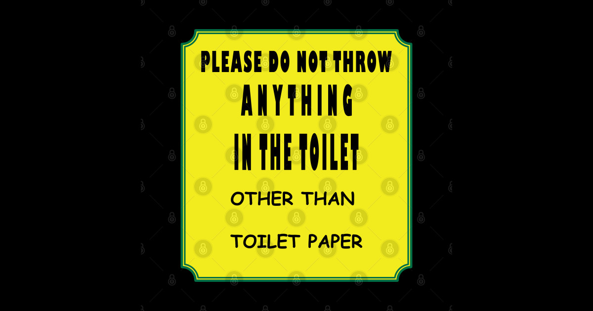 Please Do Not Throw Anything in The Toilet, toilet sign - Toilet Sign ...