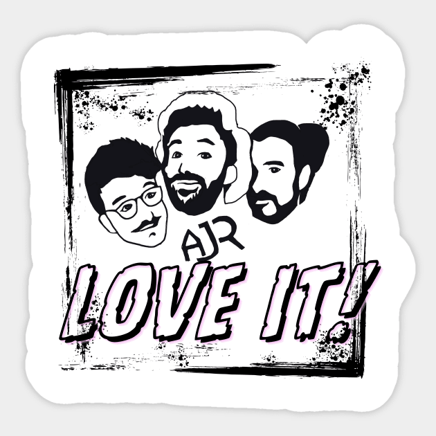 AJR LOVE IT FanArt - Ajr Band - Sticker | TeePublic