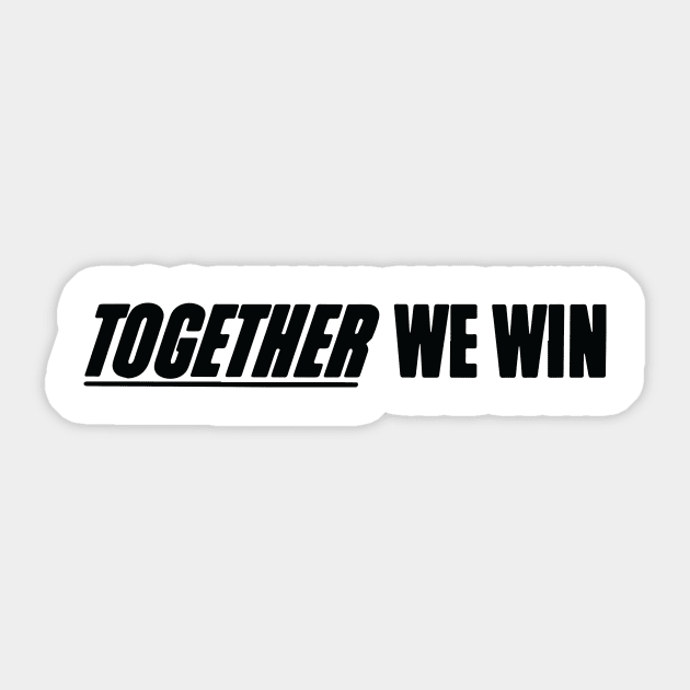 Together we win! - Unions - Sticker | TeePublic