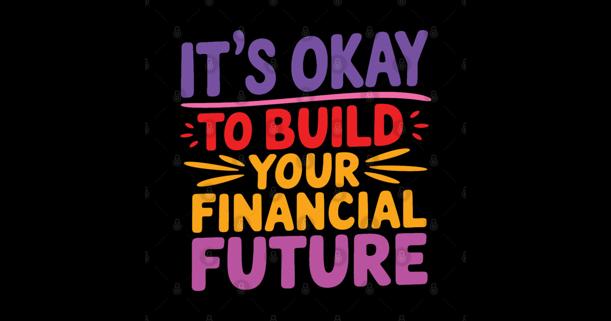 its okay to build your financial future - Your Financial - Sticker ...