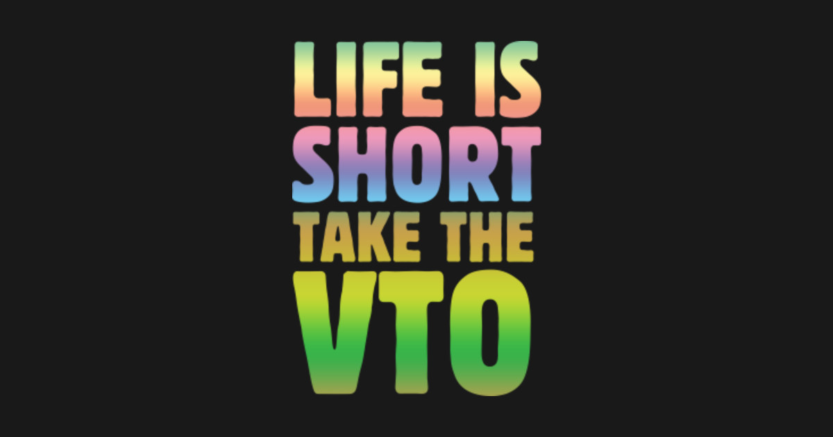 VTO Life Is Short Take The VTO Copyright Swagazon Worker - Voluntary ...