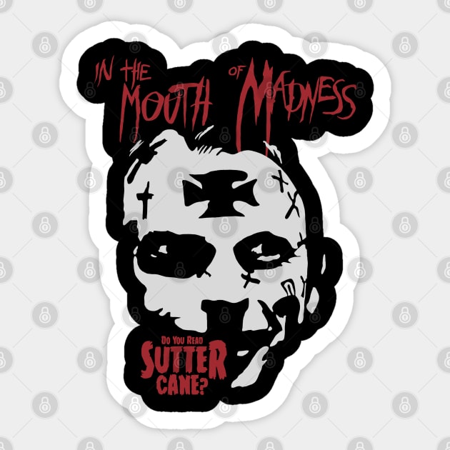 Do you read sutter cane ? - In The Mouth Of Madness - Sticker | TeePublic