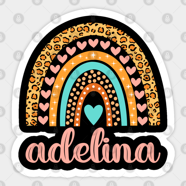 Adelina Name Adelina Birthday - Adelina - Sticker | TeePublic