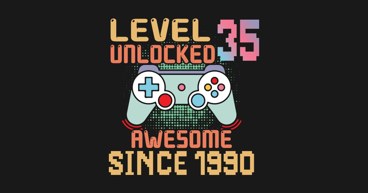 Level 35 Unlocked Awesome Since 1990 35th Birthday Gaming - Level 35 ...