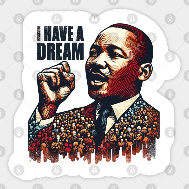 I Have A Dream - I Have A Dream - Sticker | TeePublic