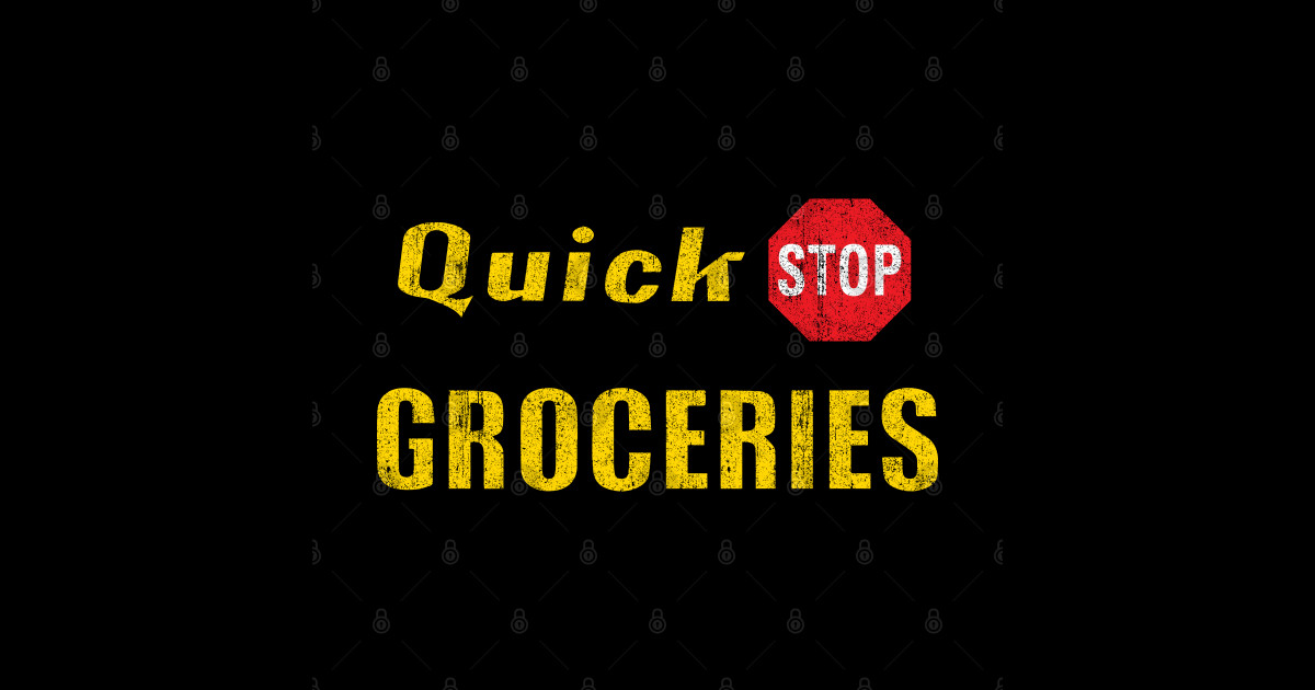 Quick Stop Groceries - Movie - Sticker | TeePublic