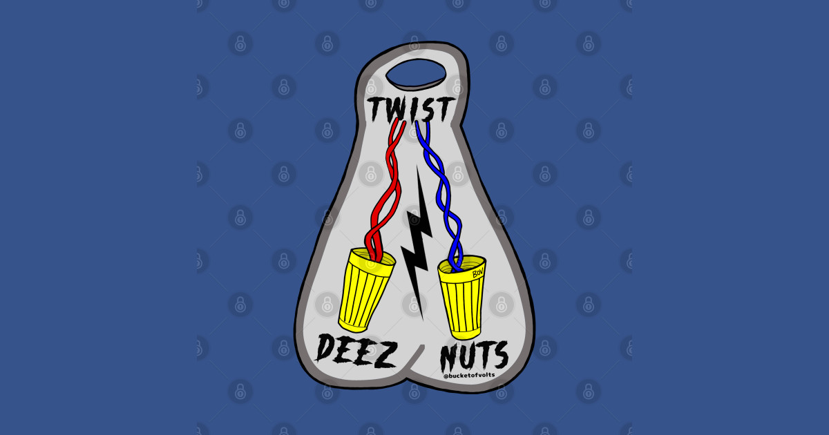 Twist Deez Nuts - Deez Nuts - T-Shirt | TeePublic