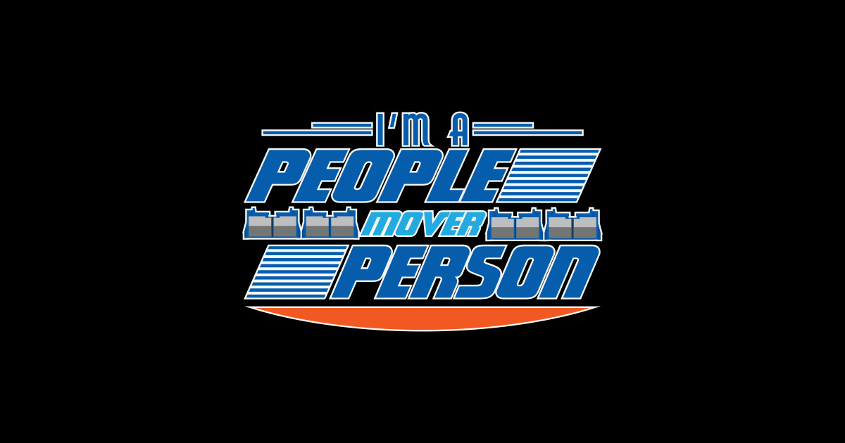 I'm a People-mover Person - Peoplemover - Sticker | TeePublic