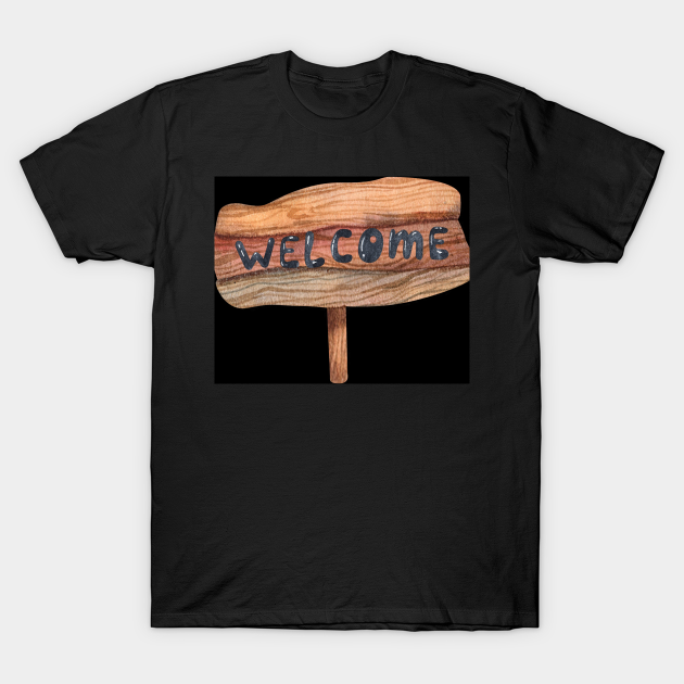 welcome - Welcome - T-Shirt | TeePublic