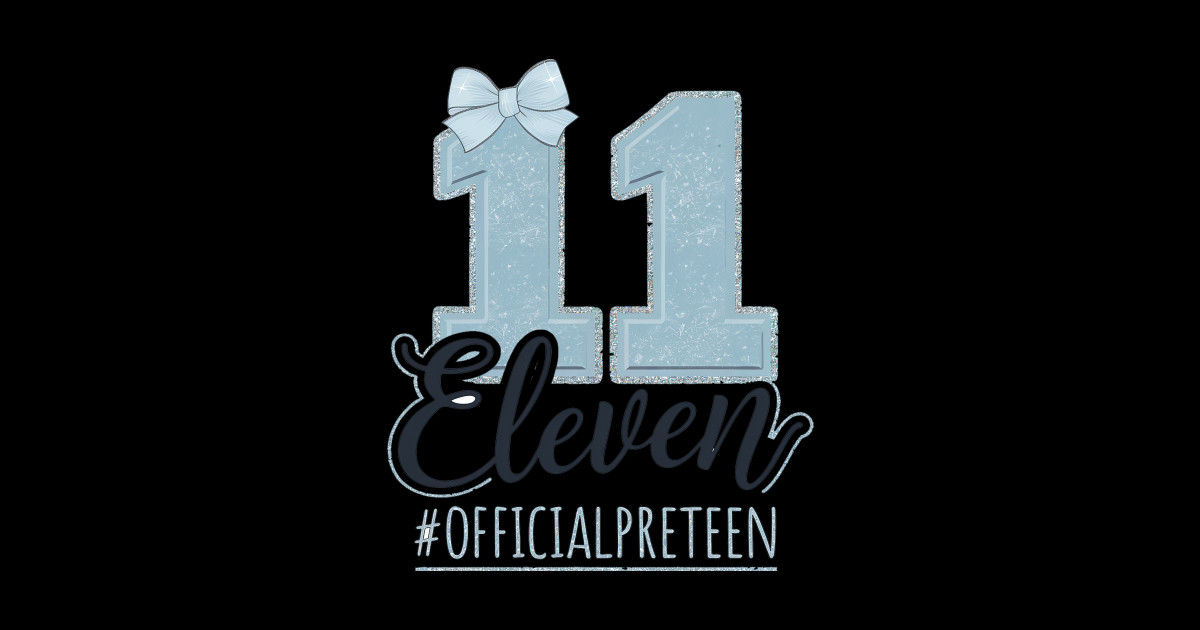 Eleven Official Pre Teen 11th Birthday 11 Year Girl Blue Bow - Eleven ...