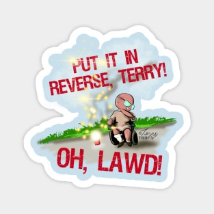 Put It In Reverse Terry Funny Meme Magnets for Sale | TeePublic