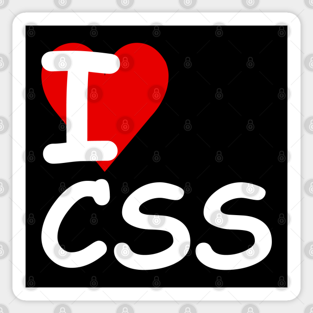 I Love CSS ♥ (White Text) - Css - Sticker | TeePublic