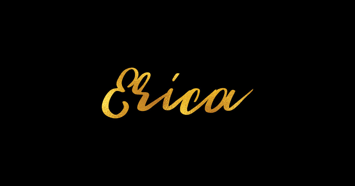 Erica Name Hand Lettering in Faux Gold Letters - Erica - Pin | TeePublic