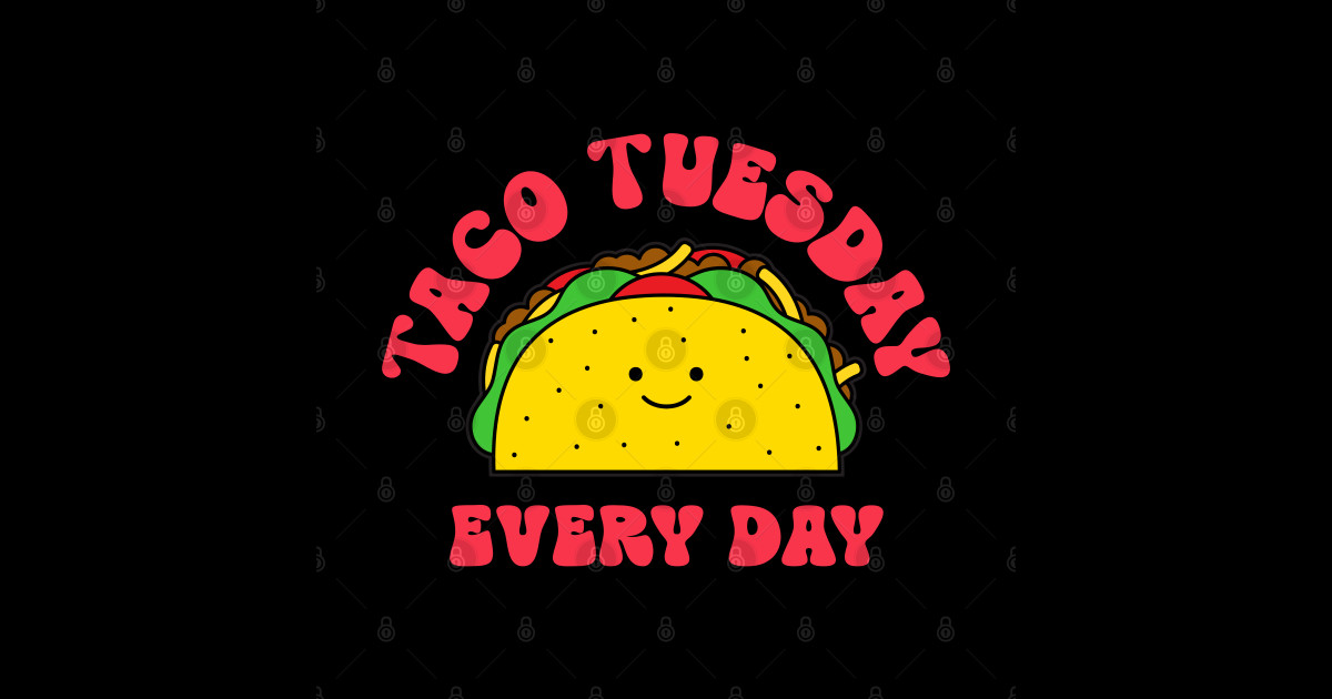 taco tuesday every day - Taco Tuesday - Sticker | TeePublic