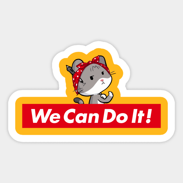 We Can Do it! - We Can Do It Cat Version - Sticker | TeePublic