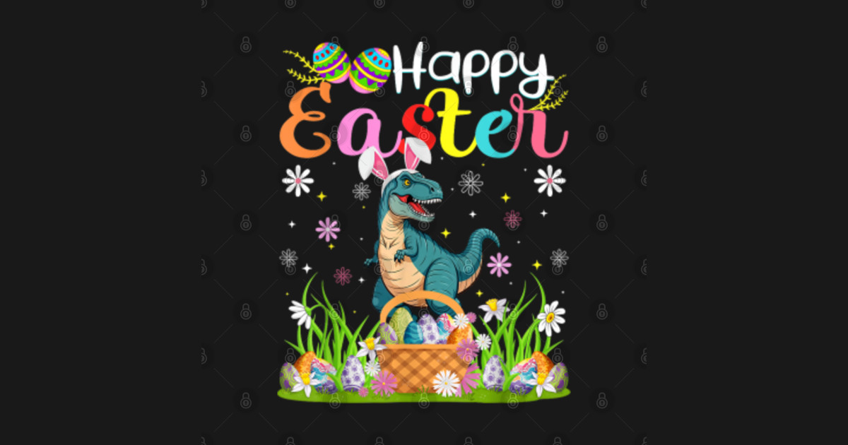 T-Rex Dinosaur Happy Easter Egg Hunt Bunny Ear T-Rex Easter - Dinosaur ...