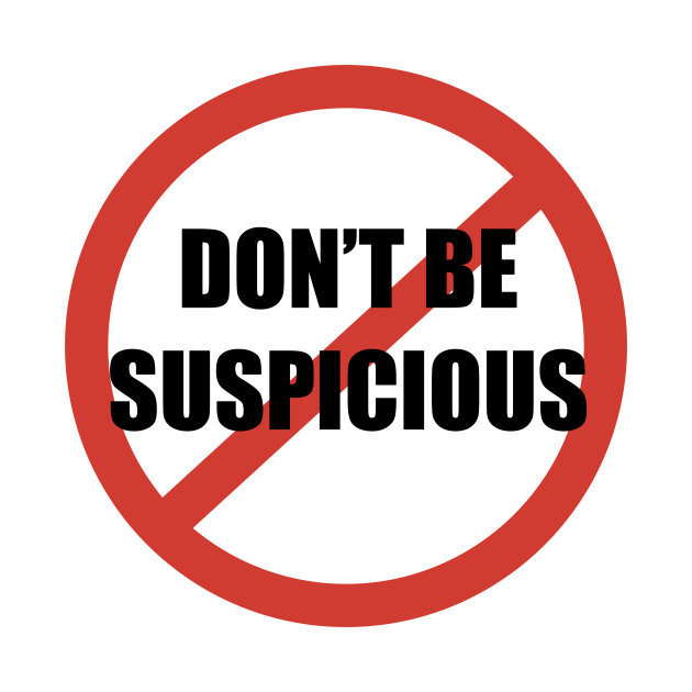 Don't Be Suspicious / Tik Tok - Suspicion - Kids T-Shirt | TeePublic