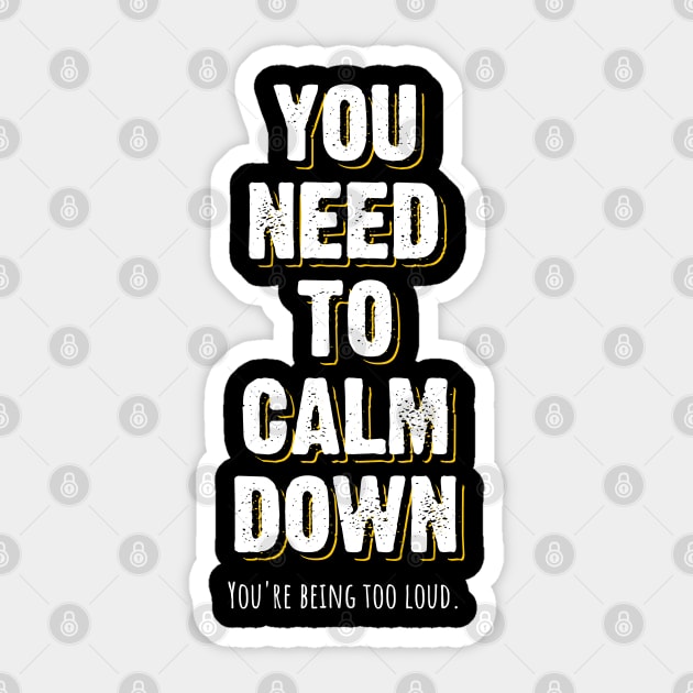 You Need to Calm Down v4 - You Need To Calm Down - Sticker | TeePublic
