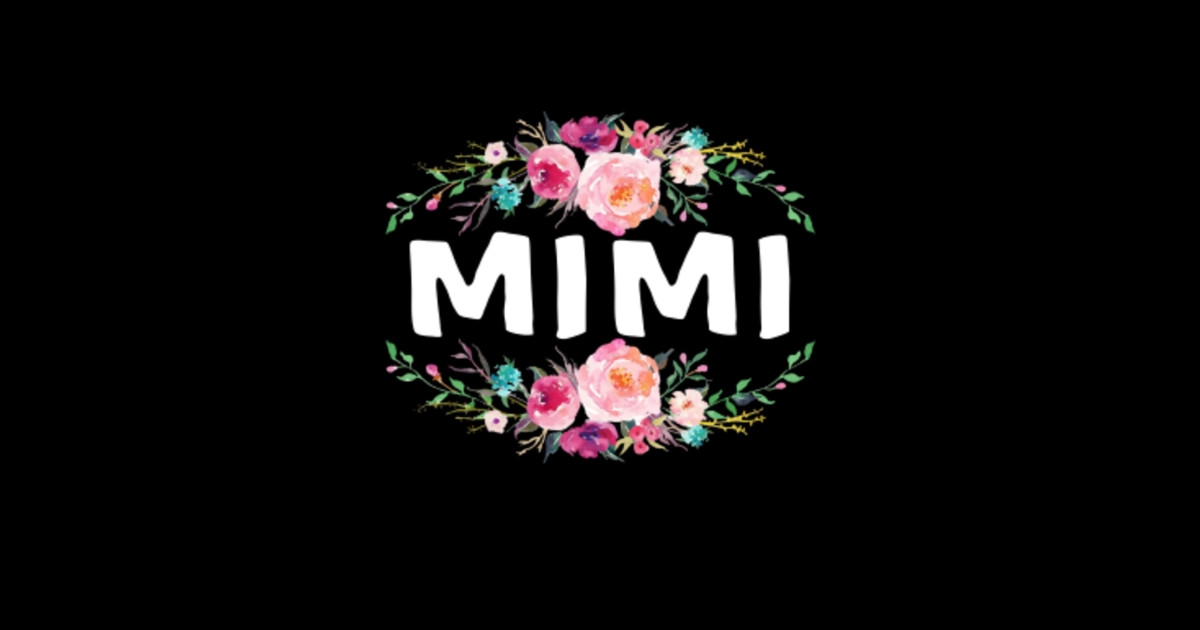 Cute Wildflower Have No Fear Mimi Is Here Flower Happy Birthday ...