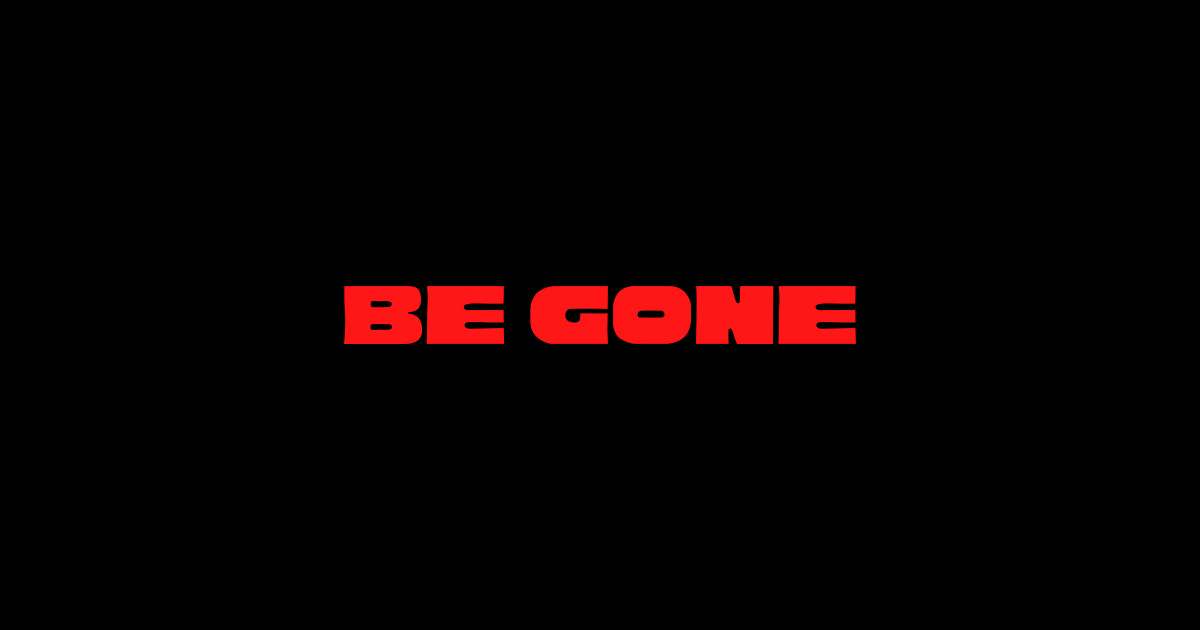 Joke Be Gone design - Go Away Funny - Sticker | TeePublic