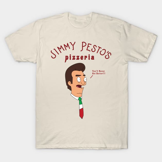 Jimmy Pesto's Pizzeria - Bobs Burgers - T-Shirt | TeePublic