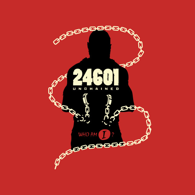 24601 Unchained - Les Miserables - T-Shirt | TeePublic