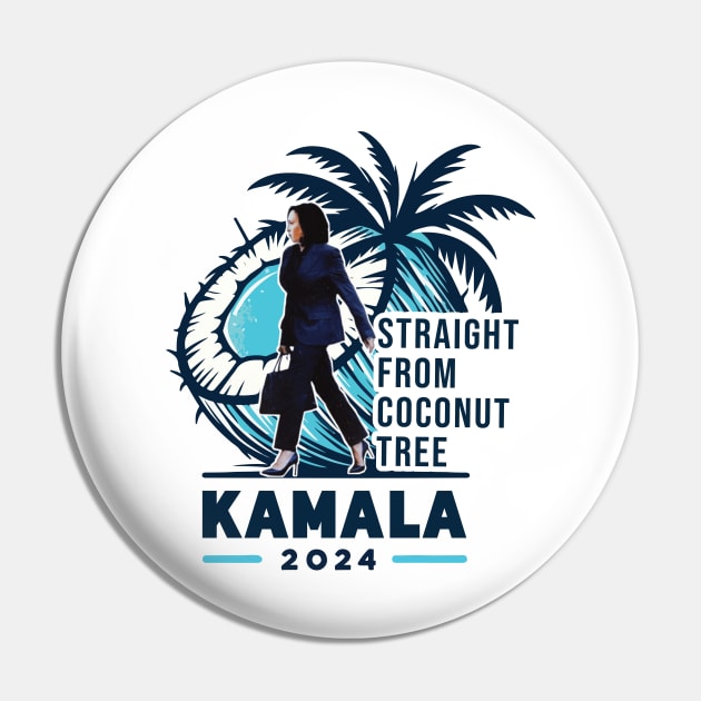 Kamala 2024 // Straight From Coconut Tree - Kamala Harris 2024 - Pin ...