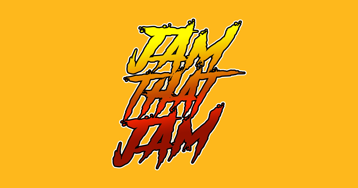 JAM THAT JAM - Jam That Jam - T-Shirt | TeePublic