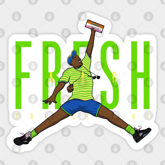 AIR FRESH PRINCE - Fresh Prince Of Bel Air - Sticker | TeePublic