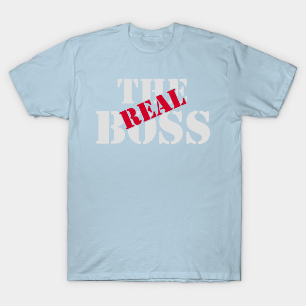 The Real Boss - The Real Boss - T-Shirt sold by Ocheng Joseph | SKU ...