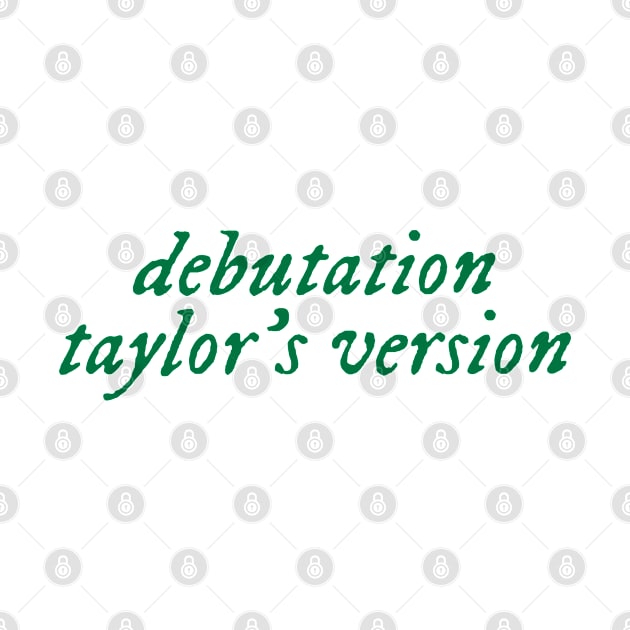 Debutation taylors version - Taylor Swift Merch - T-Shirt | TeePublic