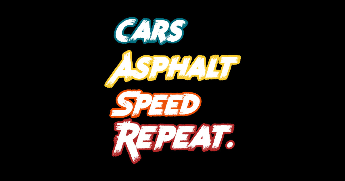 Racecar Driver - Cars, Asphalt, Speed, Repeat - Cars Repeat - Sticker ...
