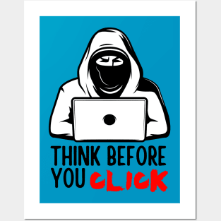 Think Before You Click Posters and Art Prints for Sale | TeePublic