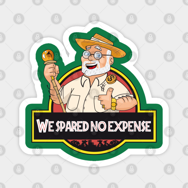 We spared no expense!!! - Lol - Magnet | TeePublic