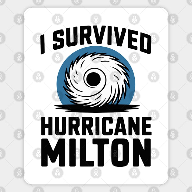 I survived hurricane Milton - Hurricane Milton - Sticker | TeePublic