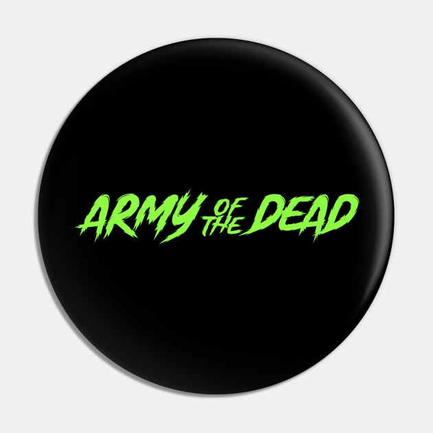 Green Horror Army of the Dead - Army Of The Dead - Pin | TeePublic