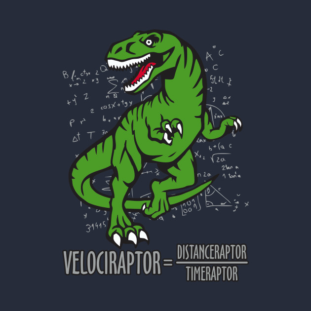 Velociraptor Math - Velocity - T-Shirt | TeePublic