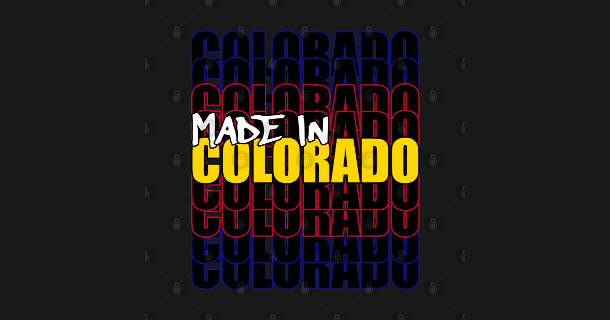 Made in Colorado Typography State Flag - Colorado Made - T-Shirt ...
