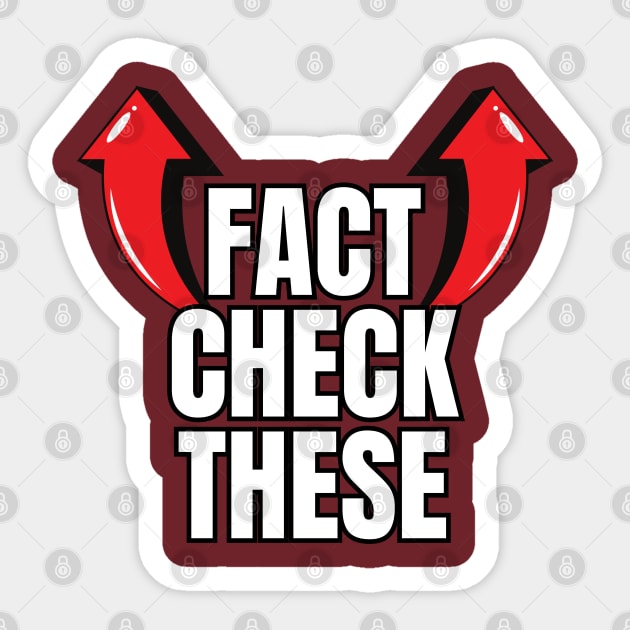 Fact Check These - Fact Check - Sticker | TeePublic